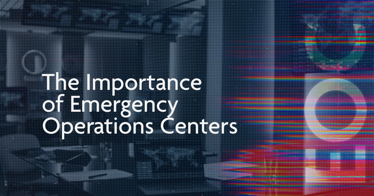 The Importance of Emergency Operations Centers - Prometheus